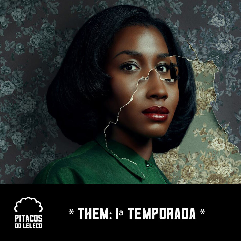 Them: 1ª Temporada (2021) - Pitacos do Leleco
